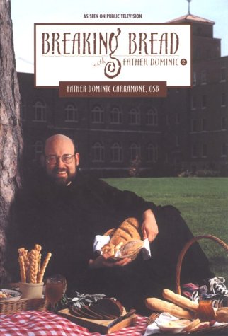 Breaking Bread with Father Dominic 2: Garramone, Dominic: 9780967465210 ...