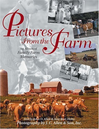 Pictures from the Farm: An Album of Family Farm Memories: Allen, John O ...
