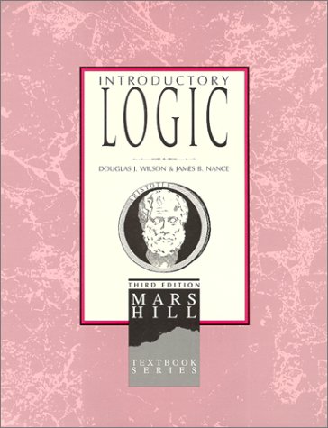 Introductory Logic: Student (3rd edition): Douglas J. Wilson, James B ...