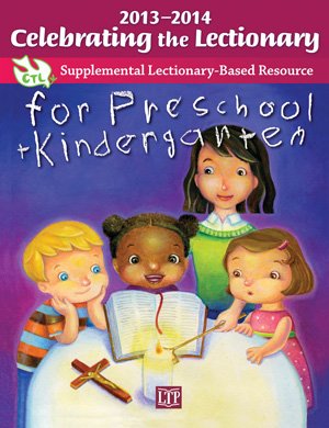 Celebrating the Lectionary for Preschool and Kindergarten 2013-2014 ...