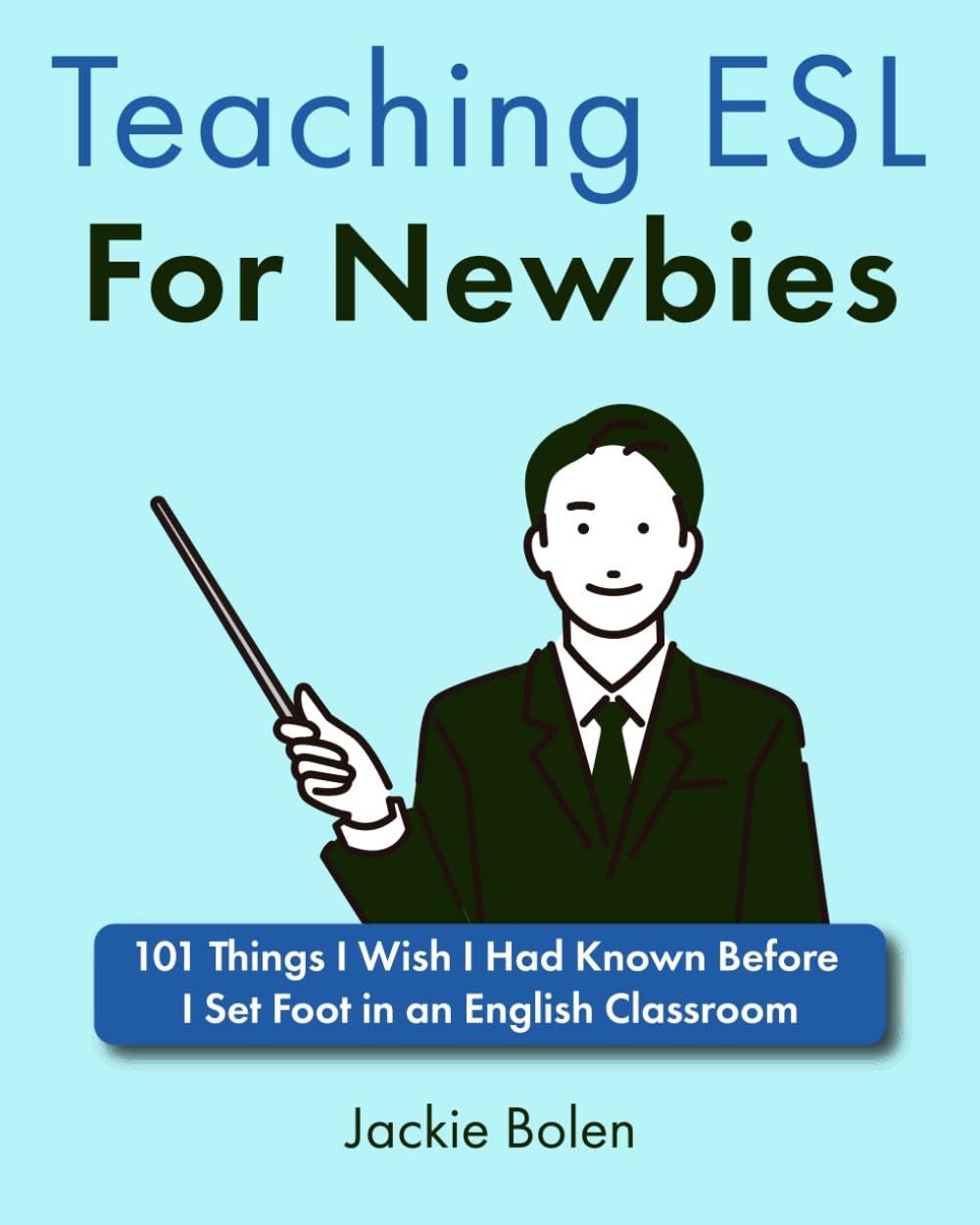Buy Teaching ESL For Newbies: 101 Things I Wish I Had Known Before I ...