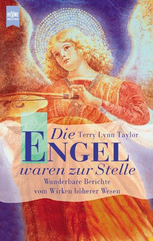 Die Engel waren zur Stelle : Taylor, Terry Lynn ; Zorn, Edith [Übers ...
