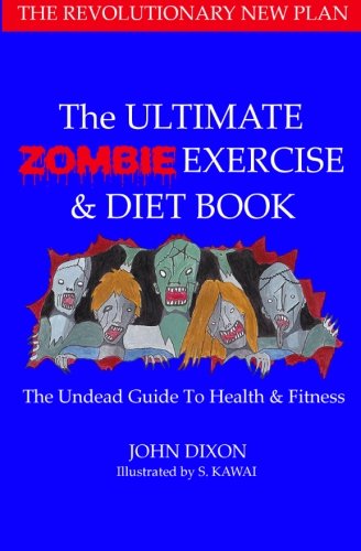 The Ultimate Zombie Exercise & Diet Book: The Undead Guide to Health ...