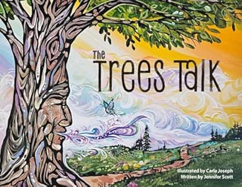 The Trees Talk: Scott, Jennifer, Joseph, Carla: 9781778540882: Amazon ...