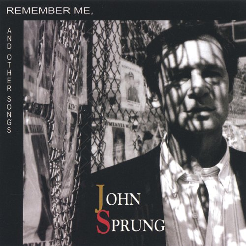Amazon.com: Remember Me and Other Songs : John Sprung: Digital Music
