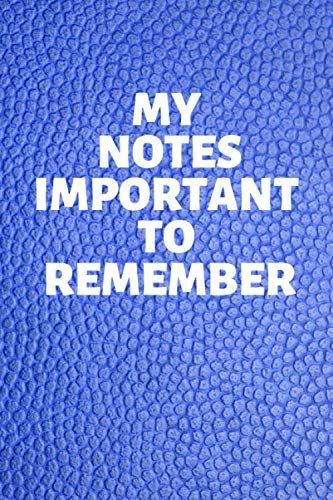 Amazon.com: My Notes Important To Remember Notebook: Lined Journal, 120 ...