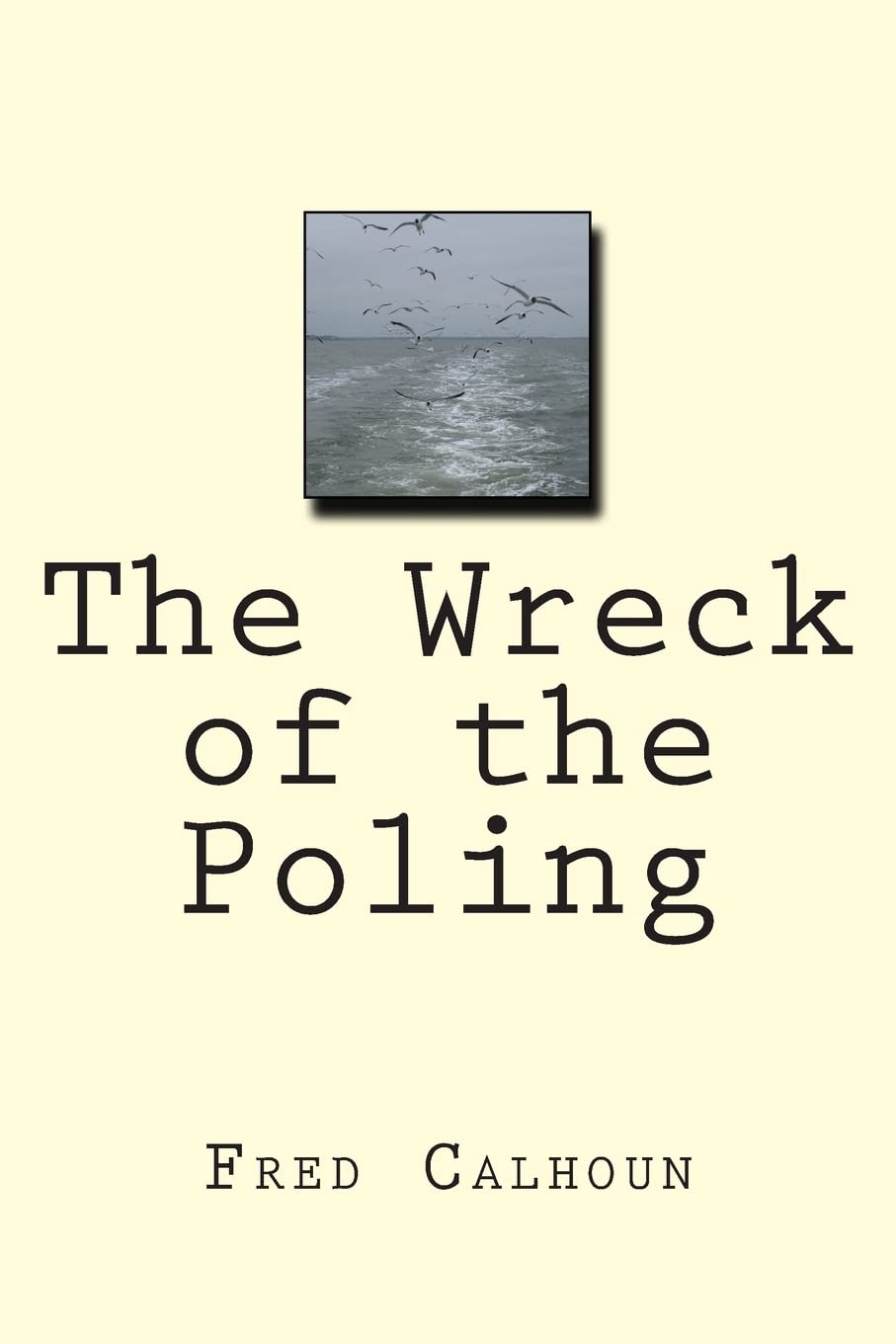 Amazon | The Wreck of the Poling | Calhoun, Fred | Action & Adventure