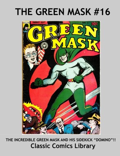 The Green Mask Comics Issue #16: Highest Quality Reprints!: Highest ...