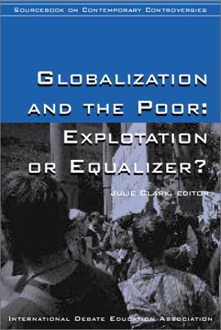Globalization and the Poor: Exploitation or Equalizer? (Idea ...