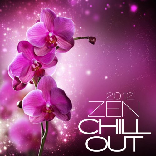 Amazon.com: Zen Chill Out 2012 : VARIOUS ARTISTS: Digital Music