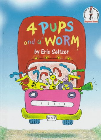 Four Pups and a Worm (Beginner Books): Seltzer, Eric: 9780679979319 ...