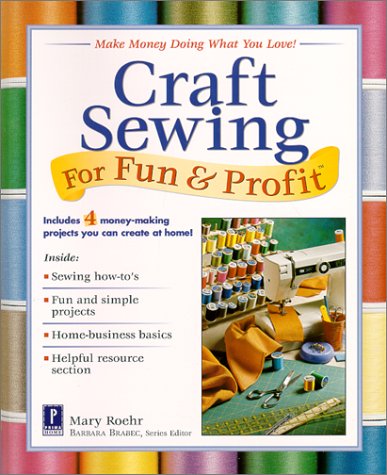 Craft Sewing For Fun & Profit: Roehr, Mary: 9780761520436: Amazon.com ...