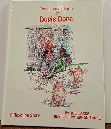 Trouble on the Farm for Dopie Dope: Larke, Joe: 9780962011290: Amazon ...
