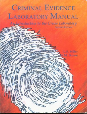 Criminal Evidence Laboratory Manual: An Introduction to the Crime ...