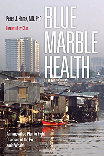 Blue Marble Health - Kindle edition by Hotez, Peter J., Cher, Cher ...
