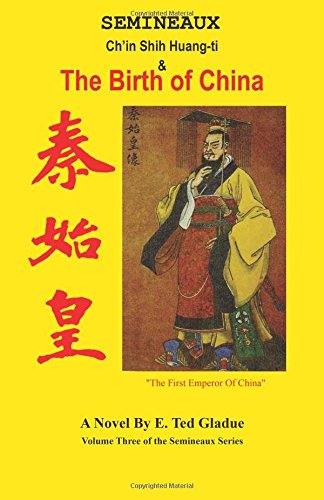 Semineaux: Ch'in Shih Huang-ti @ THE BIRTH OF CHINA: Gladue, E. Ted ...