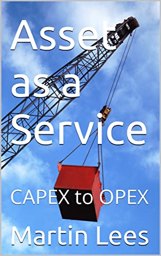 Asset as a Service: CAPEX to OPEX eBook : Lees, Martin: Amazon.in: Books