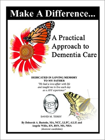 Make a Difference... a Practical Approach to Dementia Care: Bastedo ...