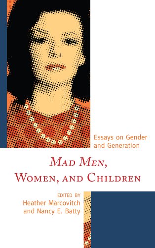 Mad Men, Women, and Children: Essays on Gender and Generation (English ...