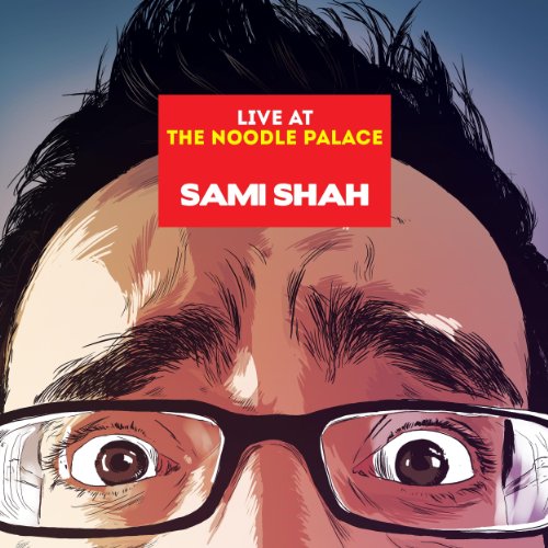 Amazon.com: Live At the Noodle Palace : Sami Shah: Digital Music
