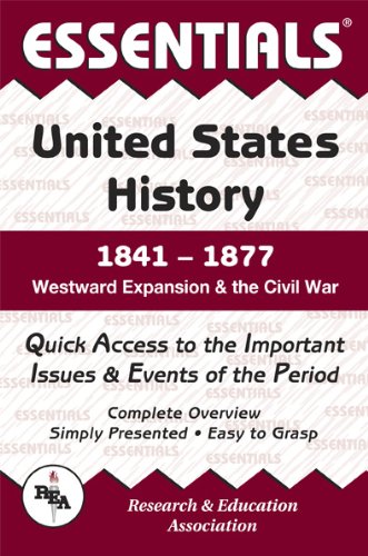 Essentials of U.S. History, 1841-1877: Westward Expansion and the Civil ...