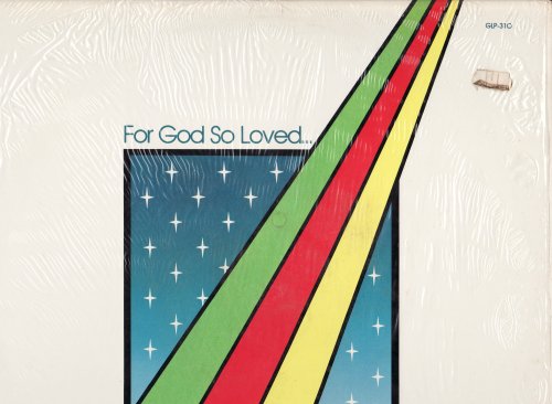 Larry Mayfield, Derric Johnson - For God So Loved..., A Celebration of ...