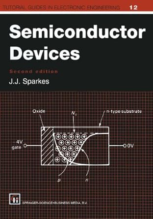 Semiconductor Devices (Tutorial Guides in Electronic Engineering): J.J.J. Sparkes: 9780412587702 ...