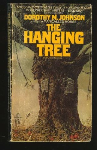 The Hanging Tree: Johnson, Dorothy M.: 9780345257376: Amazon.com: Books
