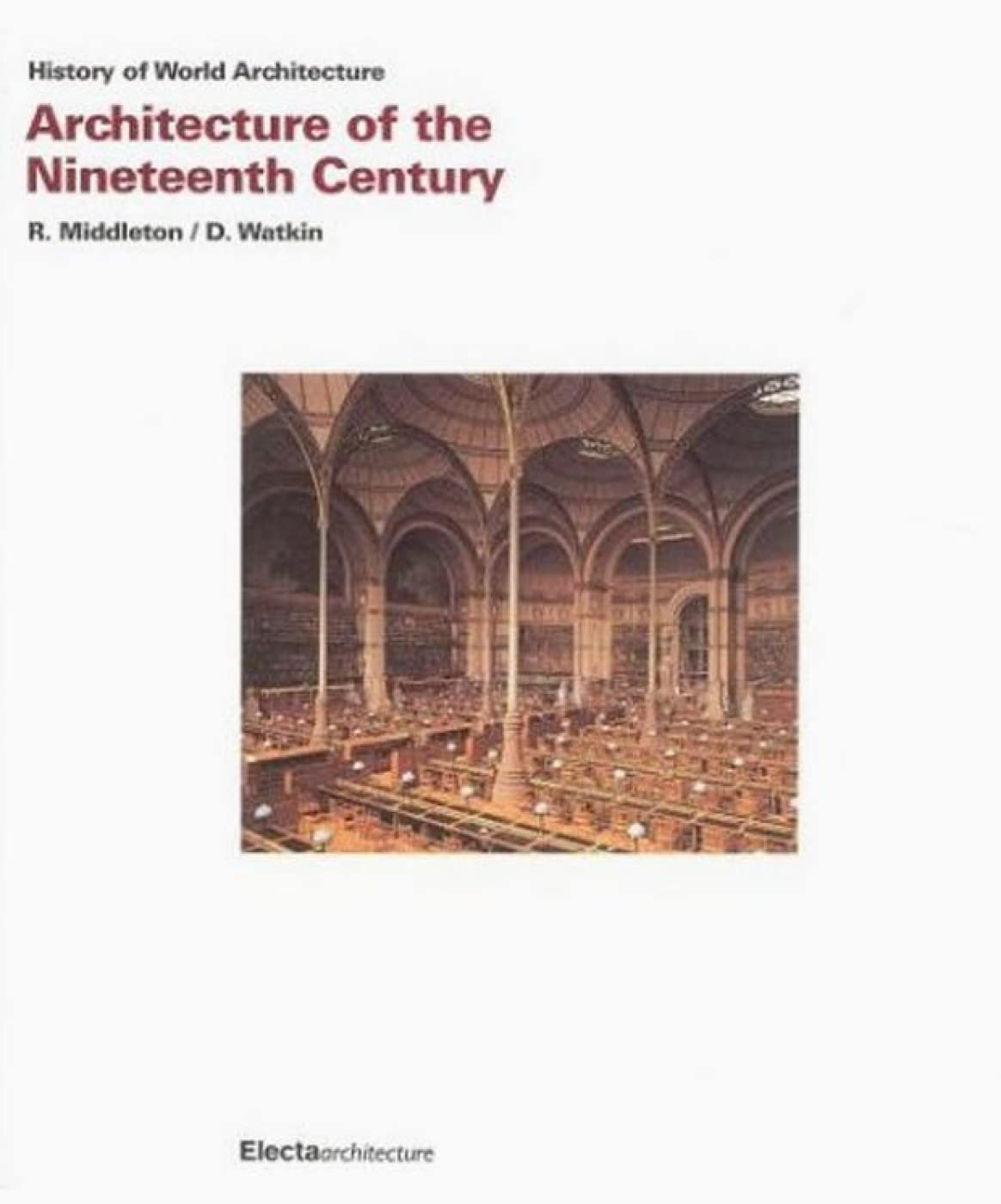 Architecture of the Nineteenth Century (History of World Architecture ...