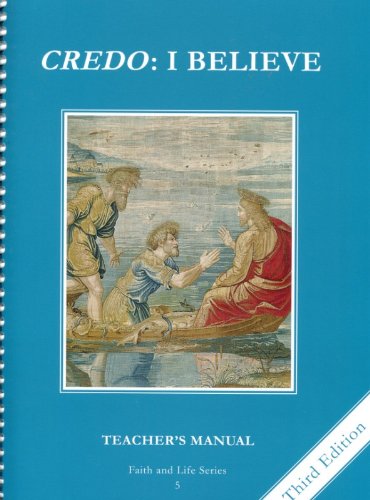 Credo: I Believe: Teacher's Manual Grade 5 (Faith & Life): Colette M.A ...