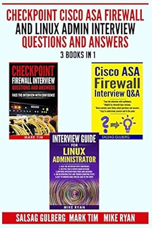 Checkpoint Cisco ASA Firewall and Linux Admin Interview Questions And Answers - 3 Books in 1 ...