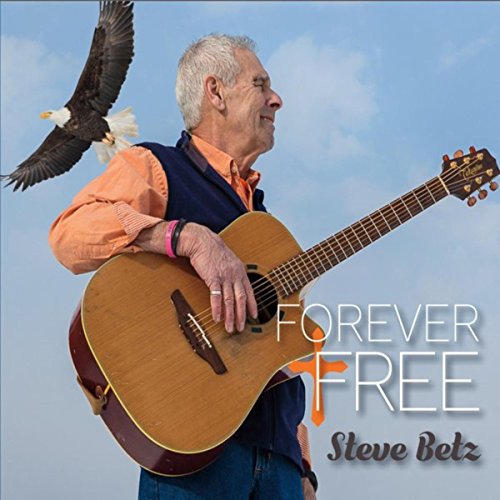 Play Forever Free by Steve Betz on Amazon Music