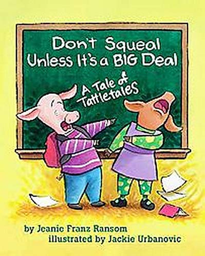 Buy Don't Squeal Unless it's a Big Deal: A Tale of Tattletales Online ...