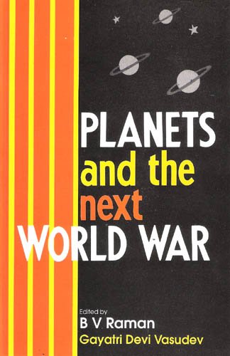 Planets and the next World War: Amazon.co.uk: B. V. Raman, Gayatri Devi ...