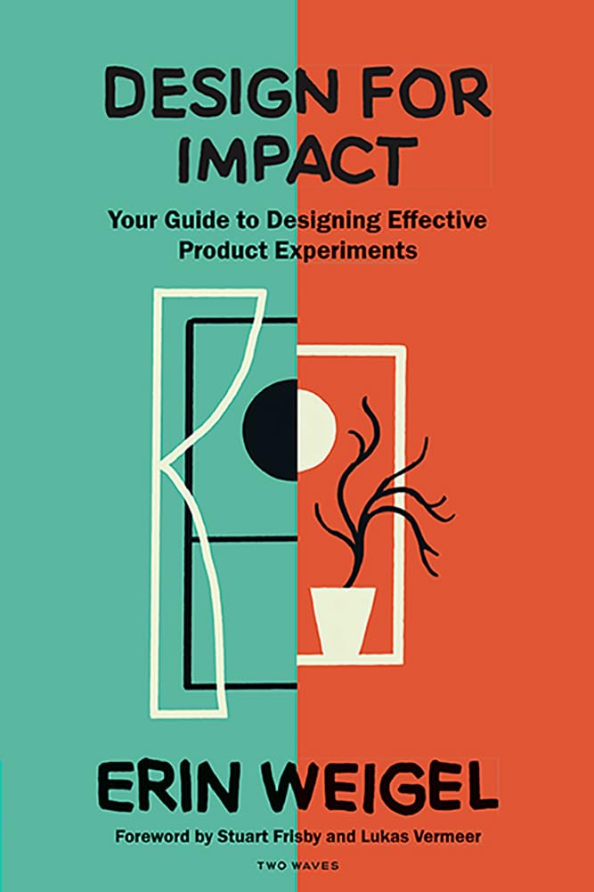 Design for Impact: Your Guide to Designing Effective Product ...