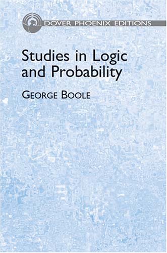 Studies In Logic And Probability (Dover Phoenix Editions): Boole ...
