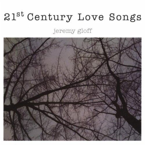 Play 21st Century Love Songs by Jeremy Gloff on Amazon Music
