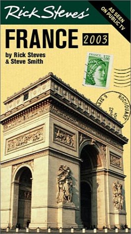 Rick Steves' France 2003 (Rick Steves' France, 2003): rick-steves ...