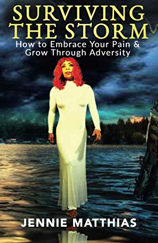 Surviving the Storm: How to Embrace Your Pain and Grow Through ...