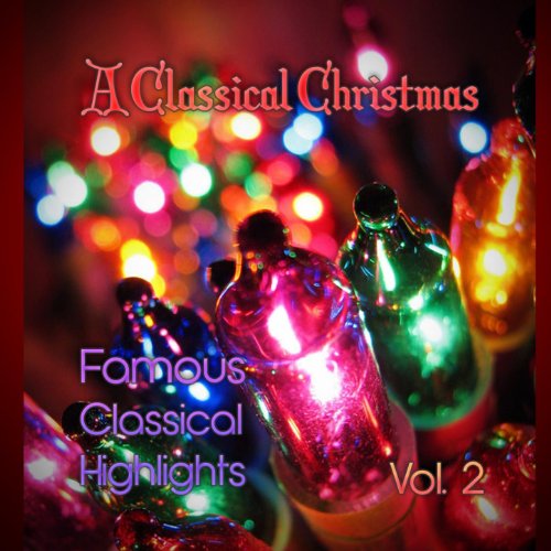 Amazon.com: A Classical Christmas! Famous Classical Highlights, Vol. 2 ...