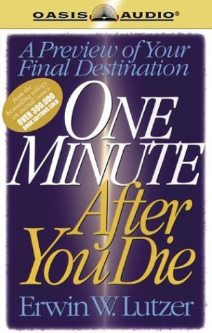 One Minute After You Die: A Preview of Your Final Destination: Erwin W ...