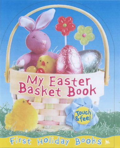 My Easter Basket Book (First Holiday Books): Collectif: 9780753409763 ...