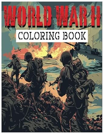 World War II Coloring Book Coloring the Past: World War II -107 Pages ...