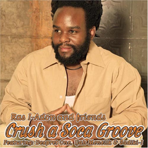 Ras I-Adon & Friends, Ras I-Adon - Crush a Soca Groove - Amazon.com Music