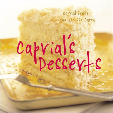 Caprial's Desserts: Caprial Pence, Melissa Cavey: 9781580082853: Amazon ...