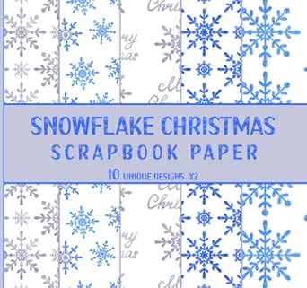 Snowflake Christmas Scrapbook Paper: 10 Unique Blue & Grey Patterned ...