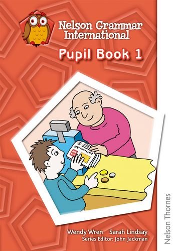 Nelson Grammar Pupil Book 1: The step by step course for structured ...