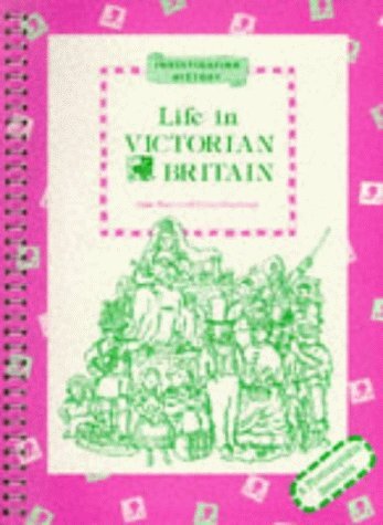 Life in Victorian Britain (Investigating History): Fiona Goodman, Peter ...