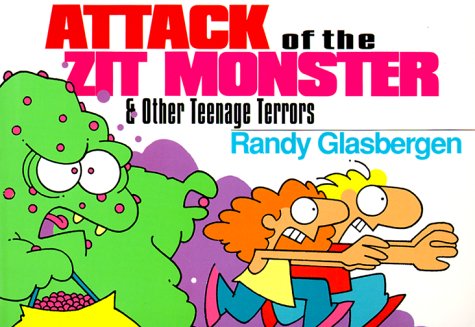 Attack of the Zit Monster & Other Teenage Terrors: Glasbergen, Randy ...