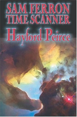 Sam Ferron, Time Scanner: Peirce, Hayford: 9781587153785: Amazon.com: Books